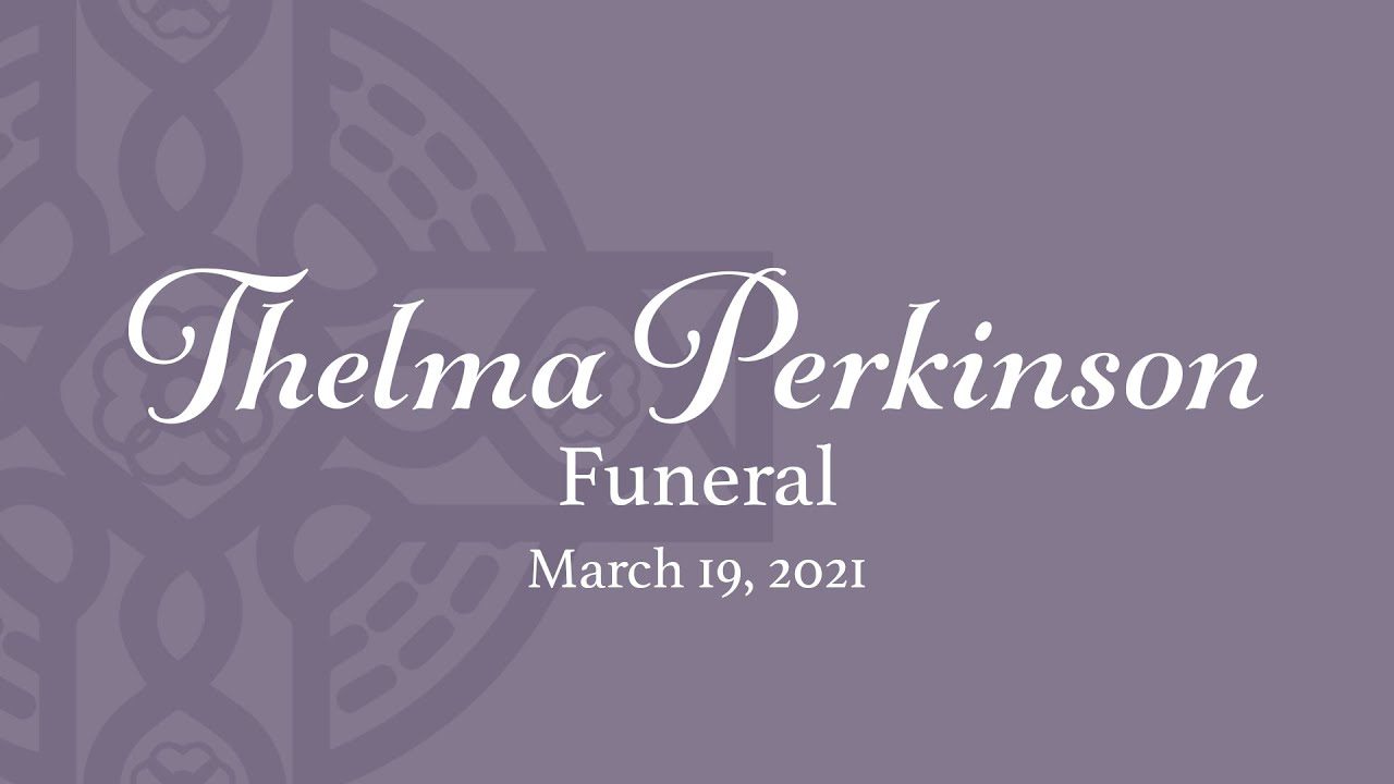 Funeral for Thelma Perkinson - YouTube