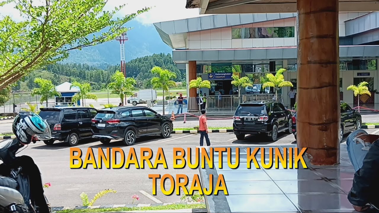 BANDARA KEBANGGAAN TORAJA | BUNTU KUNIK - YouTube