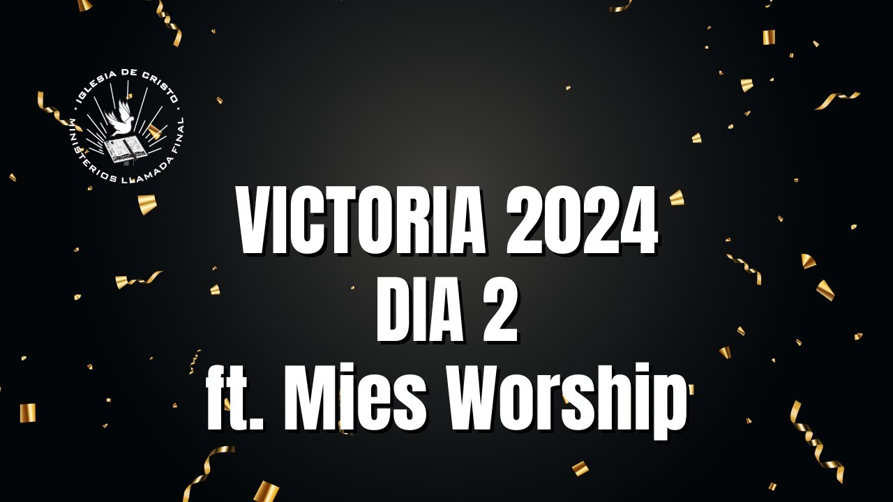 VICTORIA 2024 Dia 2 | ft Mies Worship - YouTube