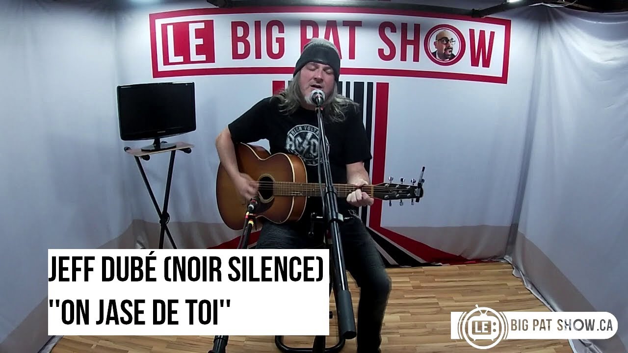 Les Sessions BigPatShow - Jeff Dubé (Noir Silence) : On Jase De Toi ...