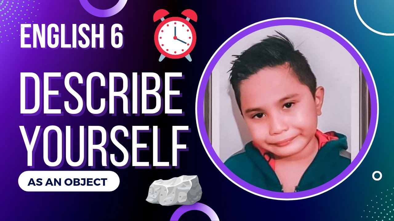 ENGLISH 6 DESCRIBE YOURSELF AND COMPARE YOURSELF IN AN OBJECT - YouTube