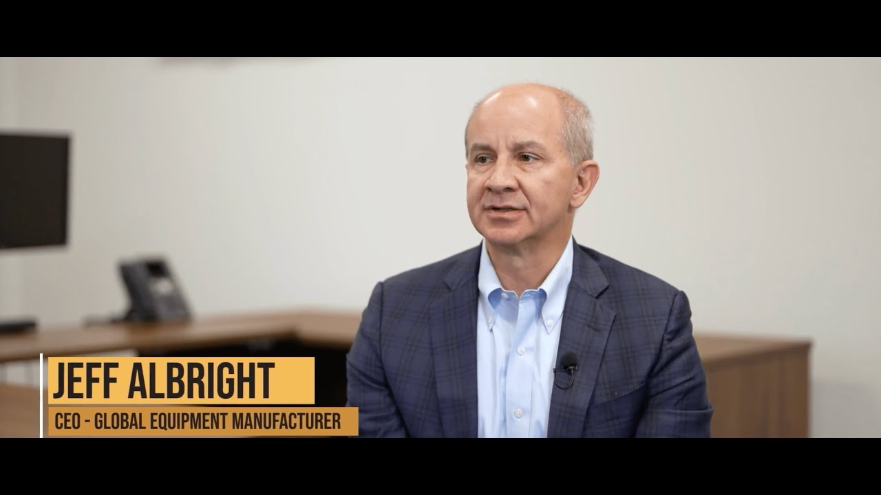 Jeff Albright - CEO of a Global Equipment Manufacturer talks about his ...
