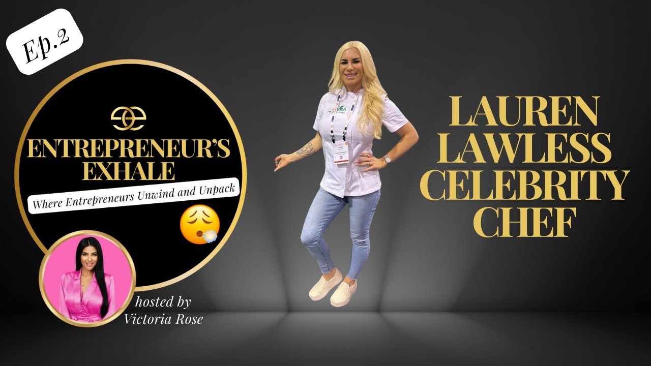 Ep. 2: Lauren Lawless Celebrity Chef & Entrepreneur - YouTube