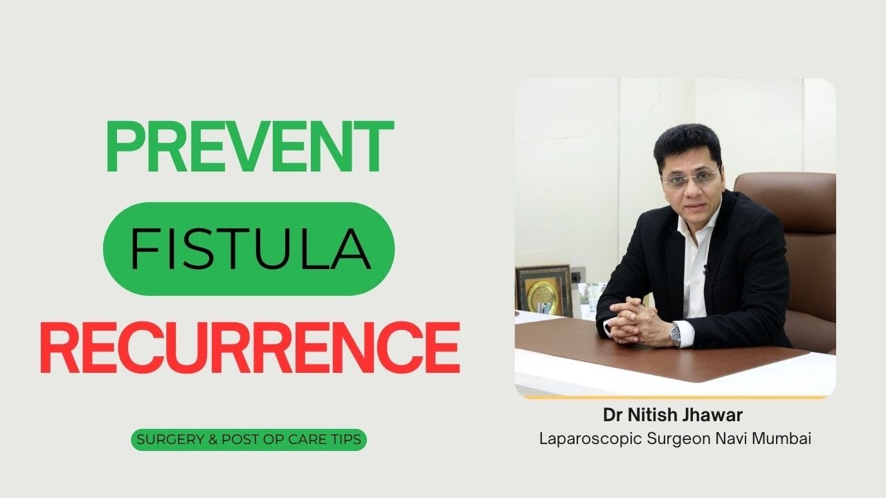How to Prevent Fistula Recurrence | Correct Diagnosis, Right Technique ...