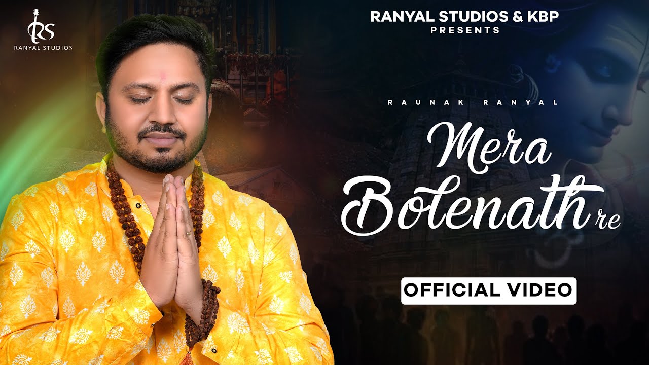 Mera Bholenath Re (Official Song): Raunak Ranyal | New Hindi Devotional ...