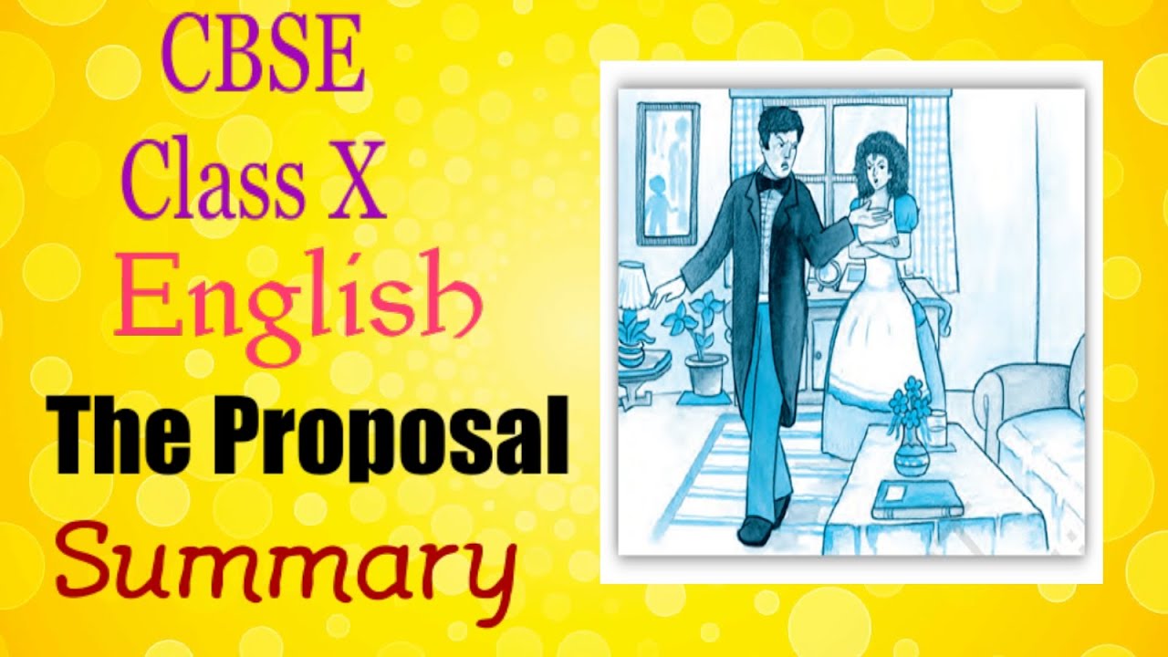 CBSE | CLASS 10 | ENGLISH | THE PROPOSAL | ANIMATION | SUMMARY - YouTube