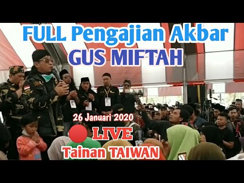 New 2020!..Full Pengajian Akbar GUS MIFTAH Di Tainan Taiwan( 26 Januari 2020 )