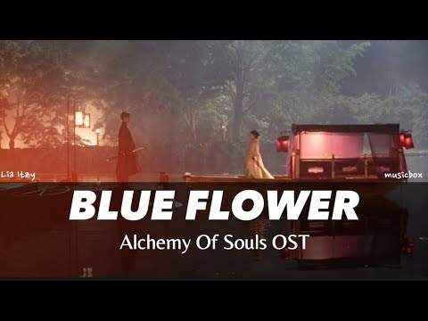 Blue Flower - Lia [ Alchemy Of Souls OST ] - YouTube