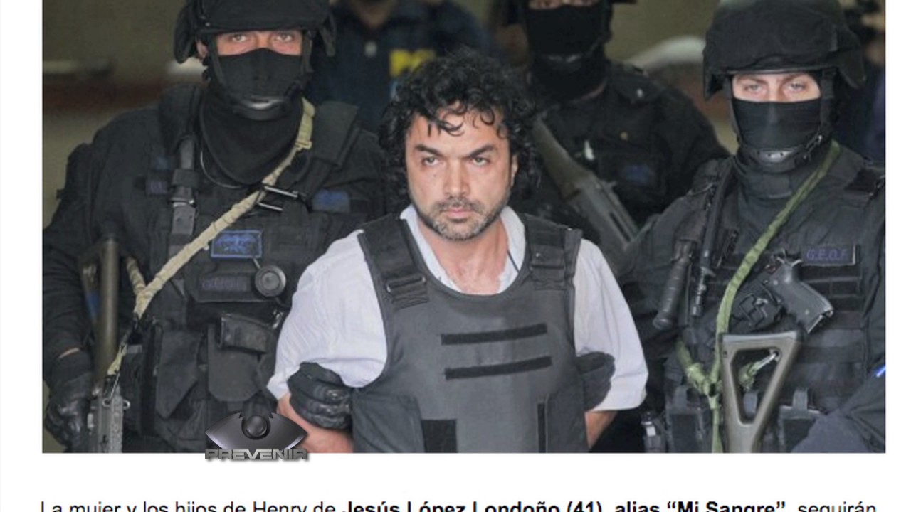 Prevenir TV - Extradición de Henry de Jesus Lopez Londoño MI SANGRE ...