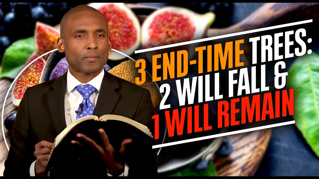 3 End-Time Trees: 2 Will Fall & 1 Will Remain.Sifting. Mustard Seed ...