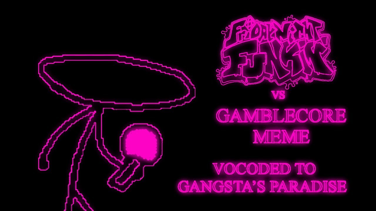 Friday Night Funkin vs Gamblecore Meme Vocoded to Gangsta's Paradise ...