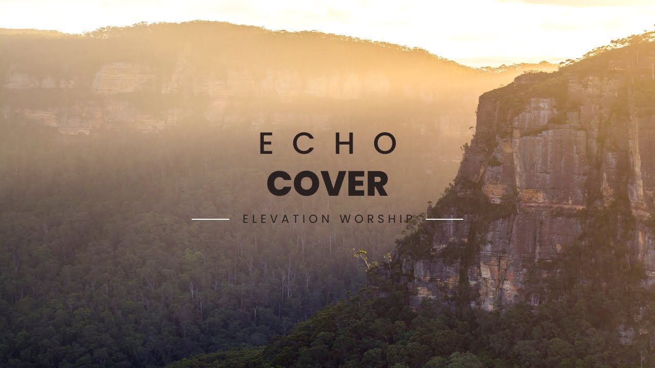 Echo - Elevation Worship (Cover) - YouTube