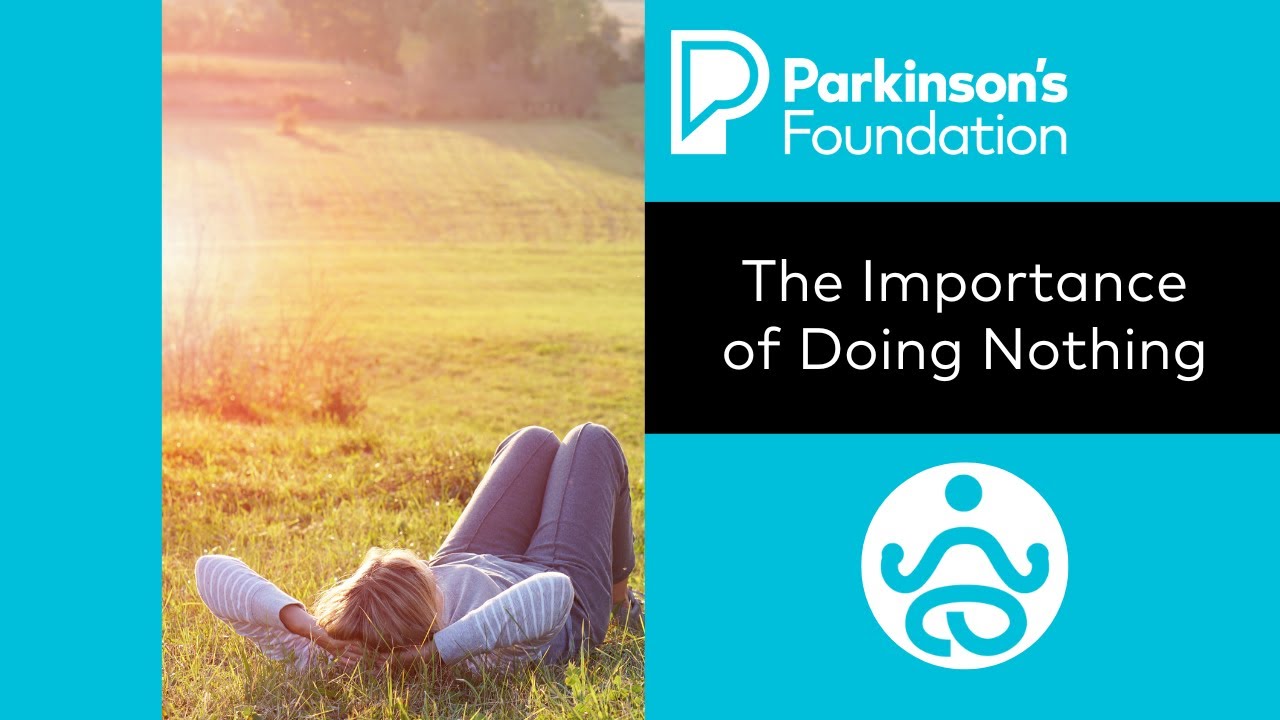 Mindfulness Monday: The Importance of Doing Nothing | Parkinson's ...