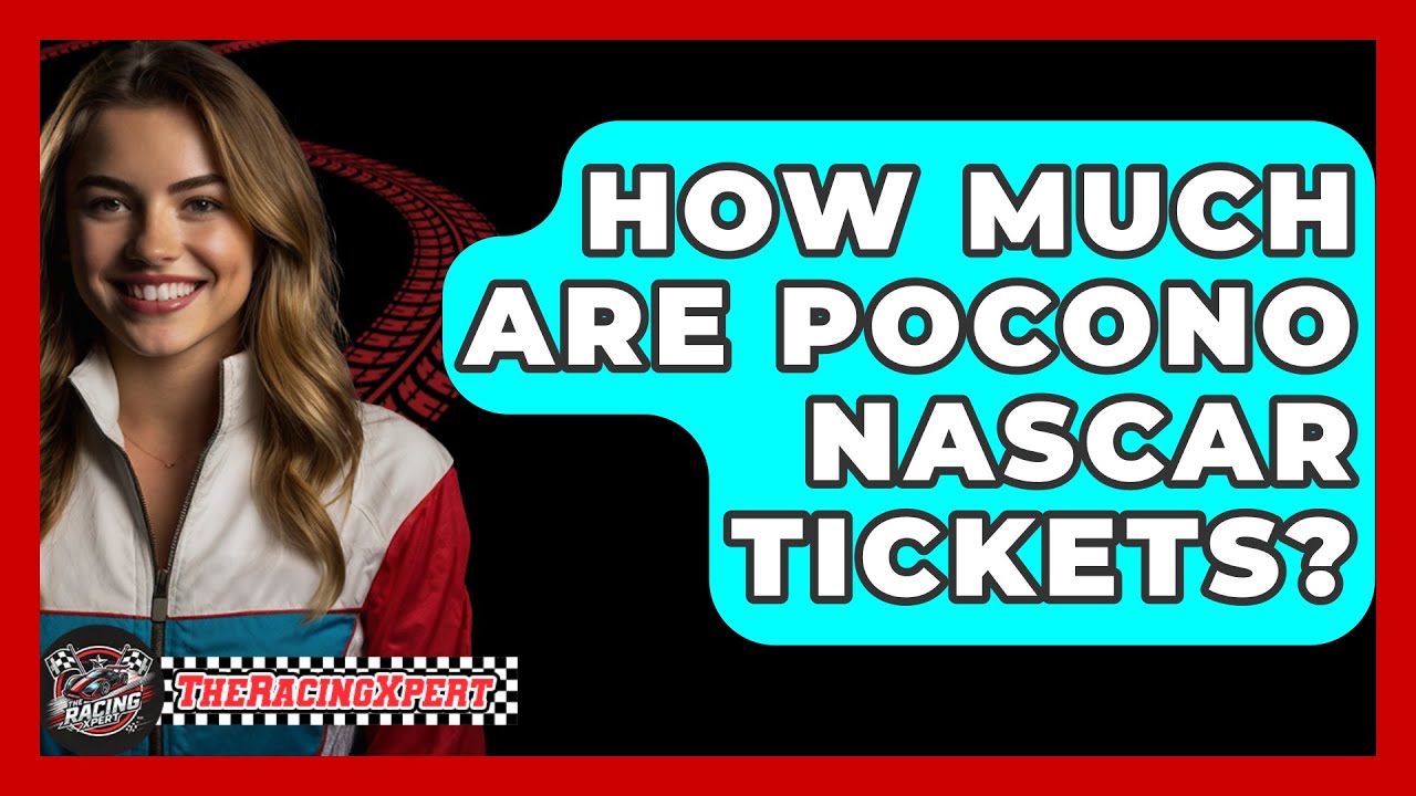 How Much Are Pocono NASCAR Tickets? - The Racing Xpert - YouTube
