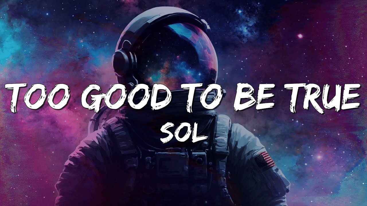 SOL – Too Good To Be True (Official Lyric Video) - YouTube