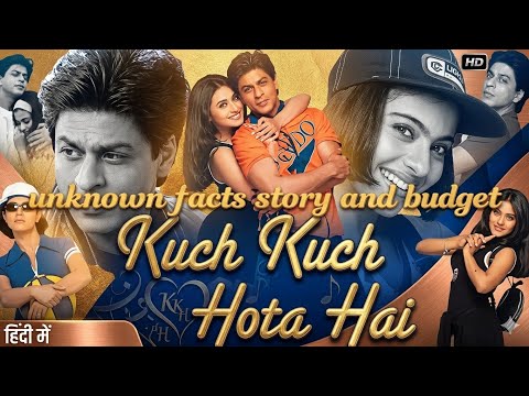 Kuch Kuch HOTA hai movie 1998|unknown facts story and budget|shahrukh Khan,Kajol,Rani Mukherjee Hits