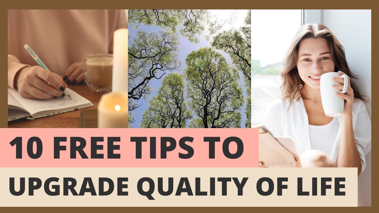 10 Free Tips for Upgrading Your Quality of Life - YouTube