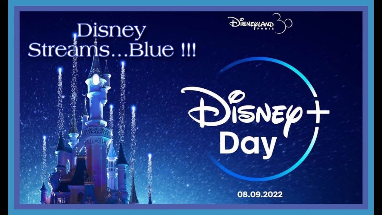 DISNEY STREAMS...BLUE ! Disney rêve ... en bleu ! DISNEY + Day Special ...