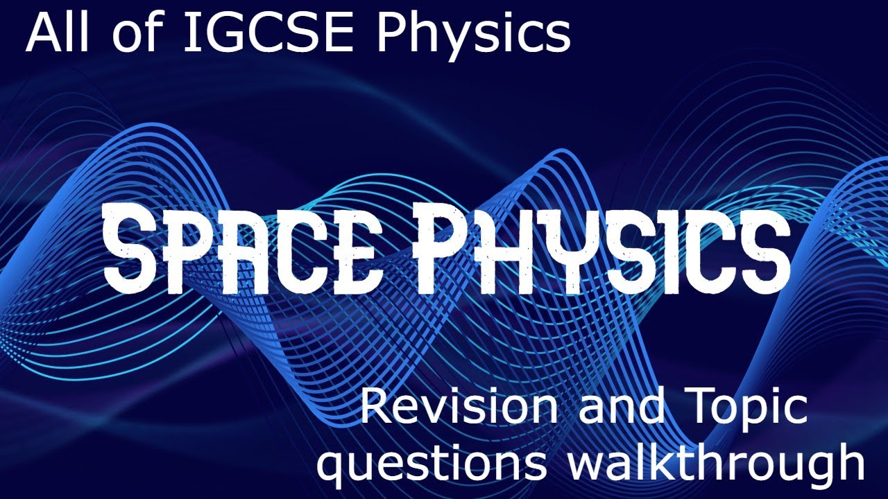 All of IGCSE Physics Space Physics topic question and revision (2023 ...