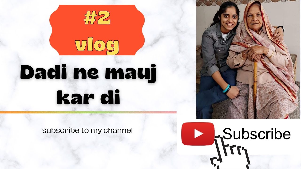 #2_VLOG Dadi ne mauj kar di - YouTube