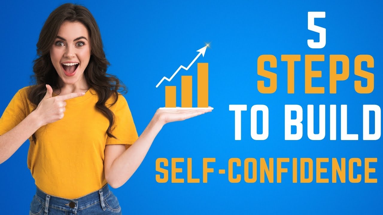 5 Steps to Build Self-Confidence | Your Self-Improvement Guide - YouTube
