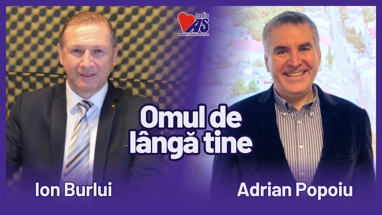 OMUL DE LÂNGĂ TINE | invitat: Adrian Popoiu, primarul orașului Siret ...