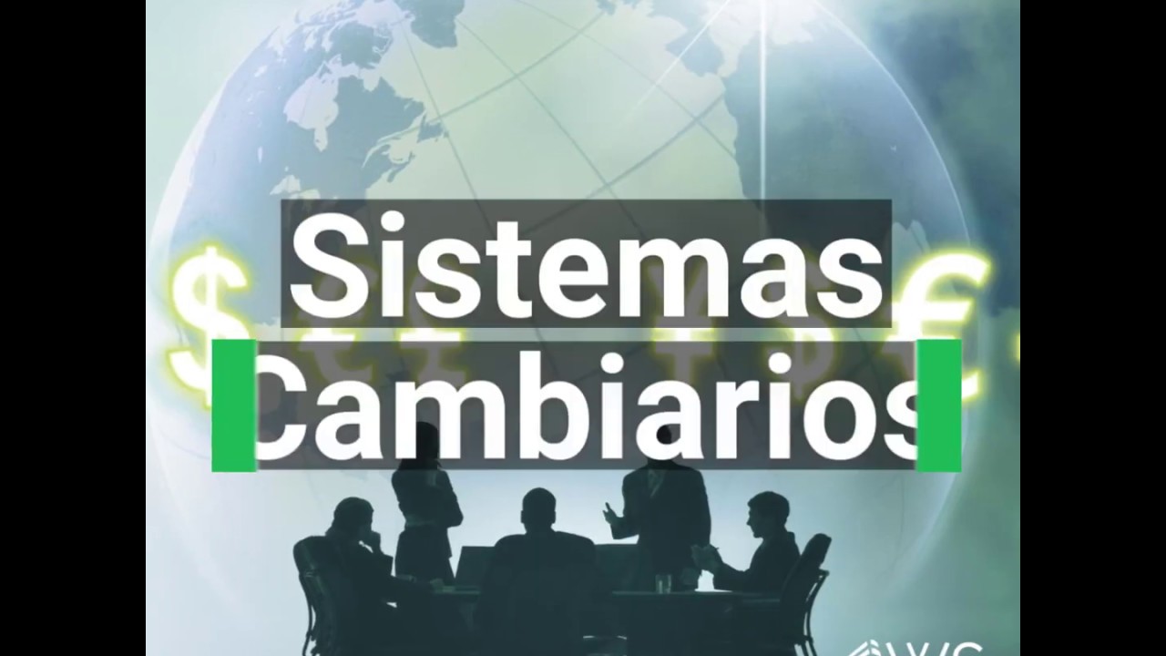Econom a Sistemas Cambiarios Del Tipo De Cambio YouTube econom-a-sistemas-cambiarios-del-tipo-de-cambio-youtube
