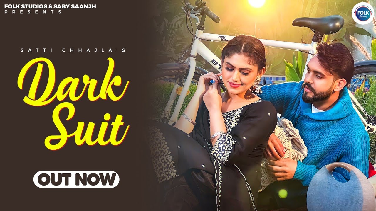 Dark Suit | Satti Chhajla | Raavi Kaur Bal | Latest Punjabi Songs ...
