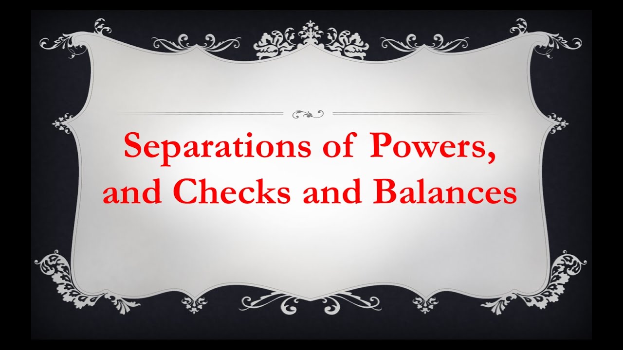 Separation of Powers, and Checks and Balances in the Constitution of ...