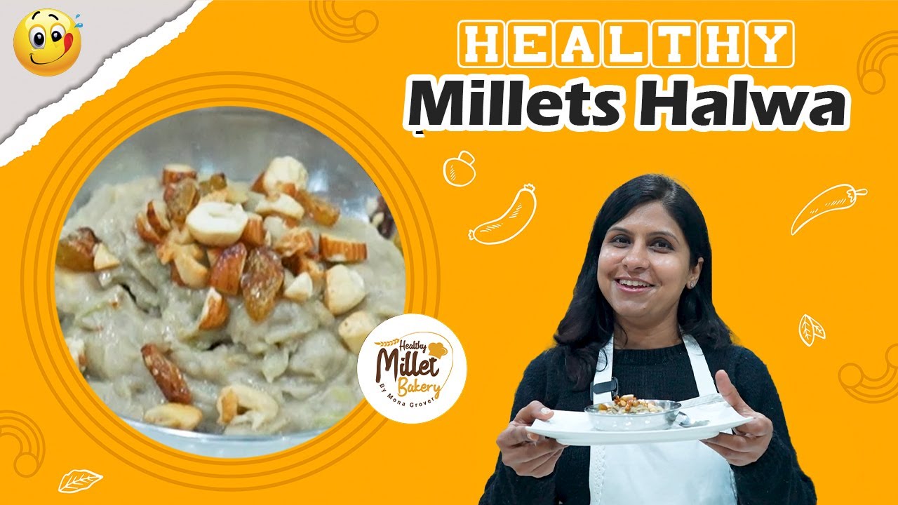 Millets Halwa | How to make Millets Halwa | Healthy Halwa | Mona Grover - YouTube