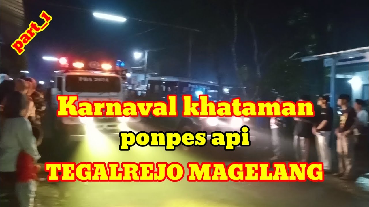 Karnaval khataman pondok pesantren api tegalrejo magelang #karnaval # ...