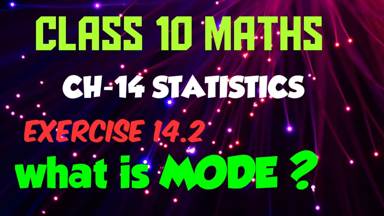 WHAT IS MODE CLASS 10 MATHS STATISTICS EXERCISE 14 2 YouTube what-is-mode-class-10-maths-statistics-exercise-14-2-youtube