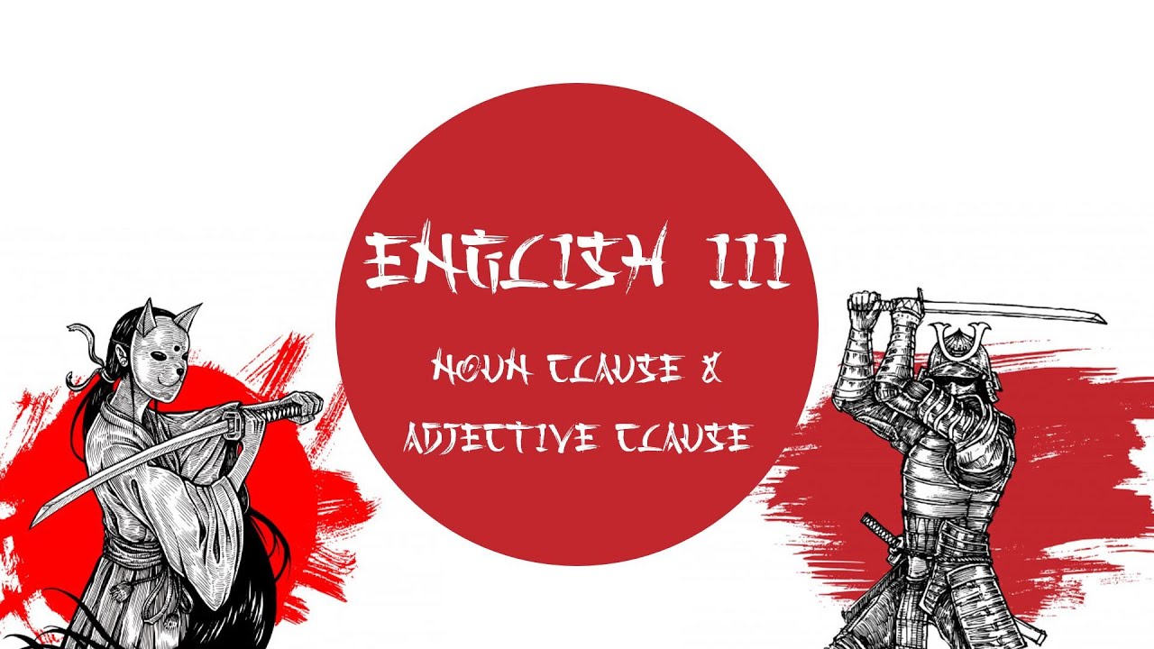ENGLISH III NOUN CLAUSE ADJECTIVE CLAUSE YouTube english-iii-noun-clause-adjective-clause-youtube