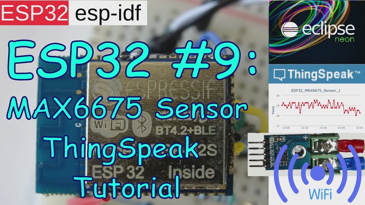 Esp32 9 Max6675 Iot Wifi Temp Sensor And Thingspeak Tutorial Youtube