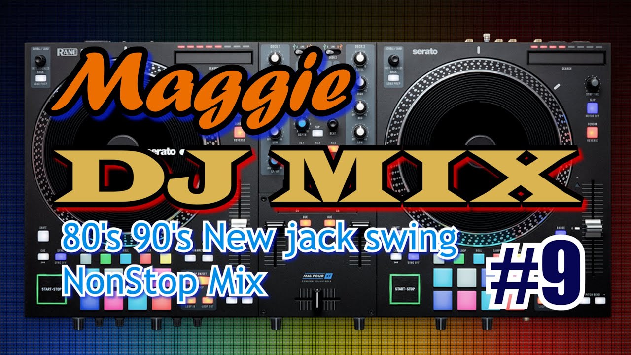 Maggie DJ MIX #9 80's 90's New jack swing NonStop Mix 80s 90sニュージャックス ...