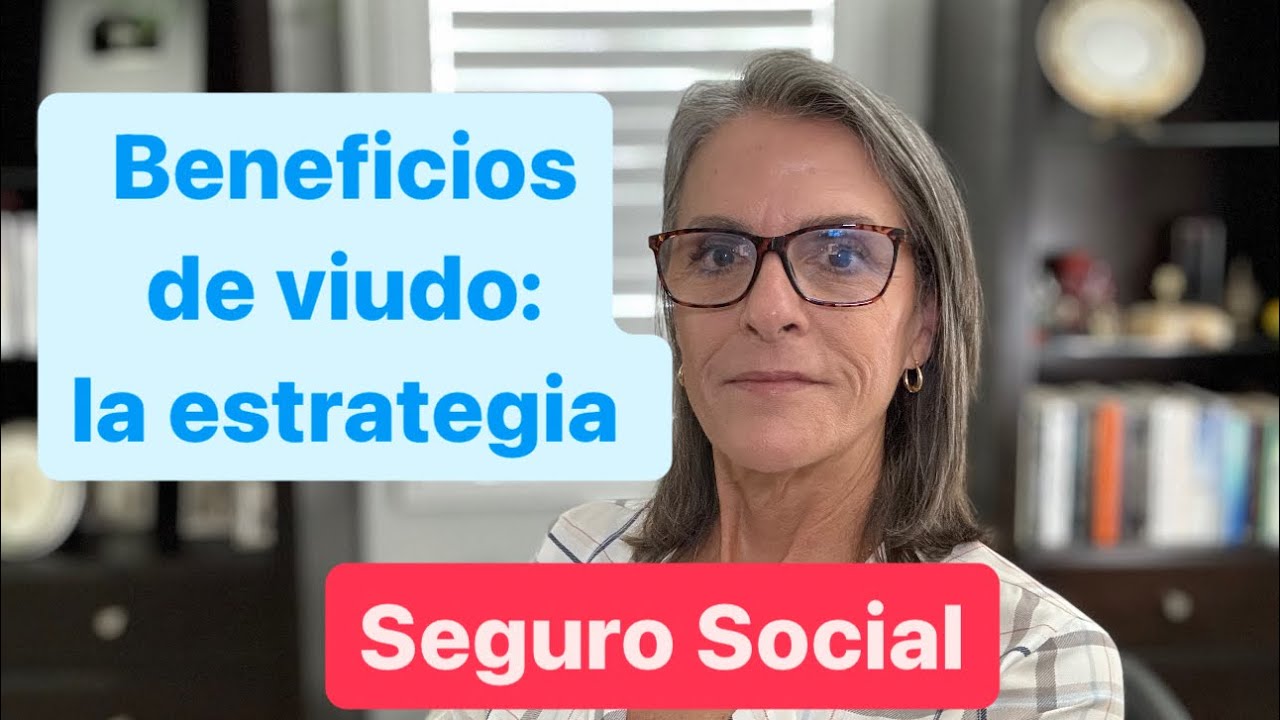 Beneficios después de la muerte de su cónyuge: la estrategia al ...