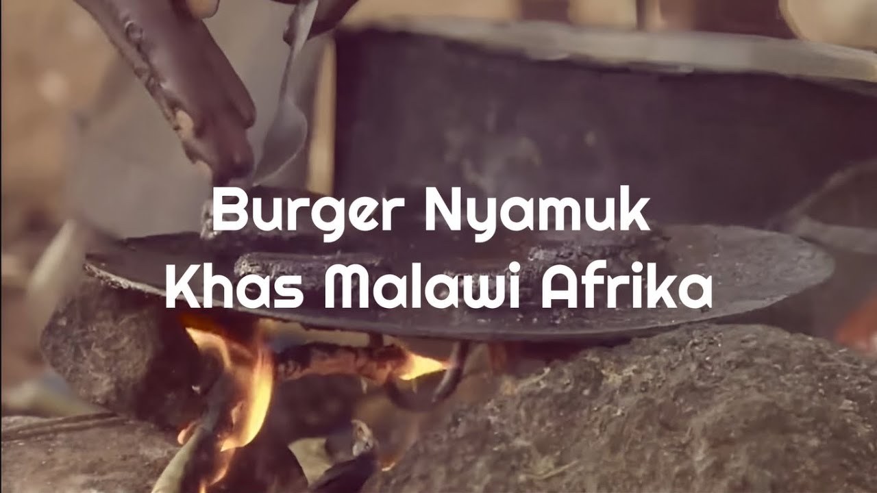 Burger Nyamuk Khas Malawi Afrika - YouTube