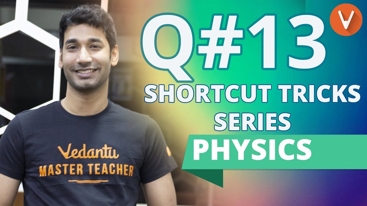 IIT JEE Shortcut Tricks For Physics Q 13 Amazing Tips To Solve JEE iit-jee-shortcut-tricks-for-physics-q-13-amazing-tips-to-solve-jee