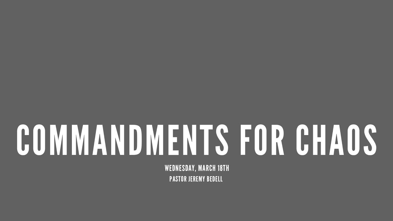 Commandments for Chaos // Pastor Jeremy Bedell - YouTube