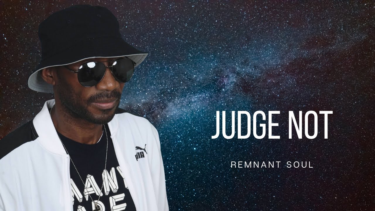 Judge Not | Remnant Soul - YouTube