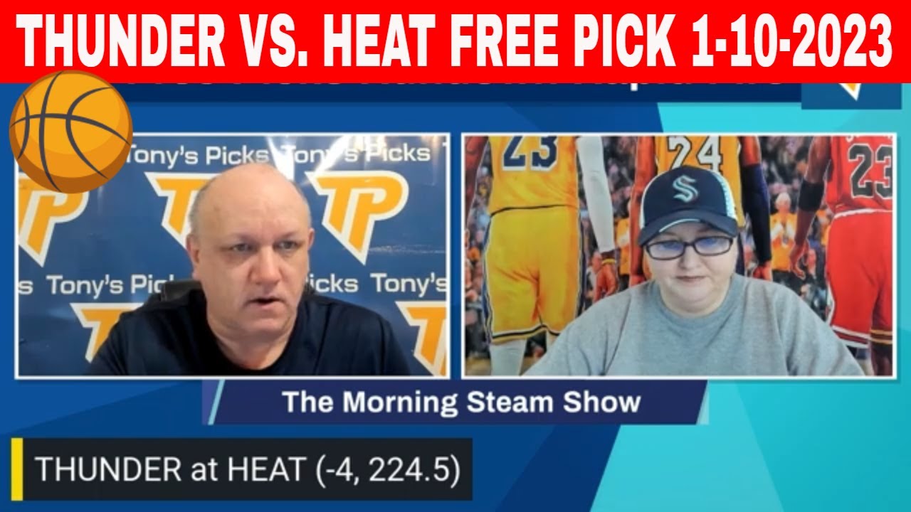 Oklahoma City Thunder vs Miami Heat 1/10/2023 FREE NBA Picks and Tips ...