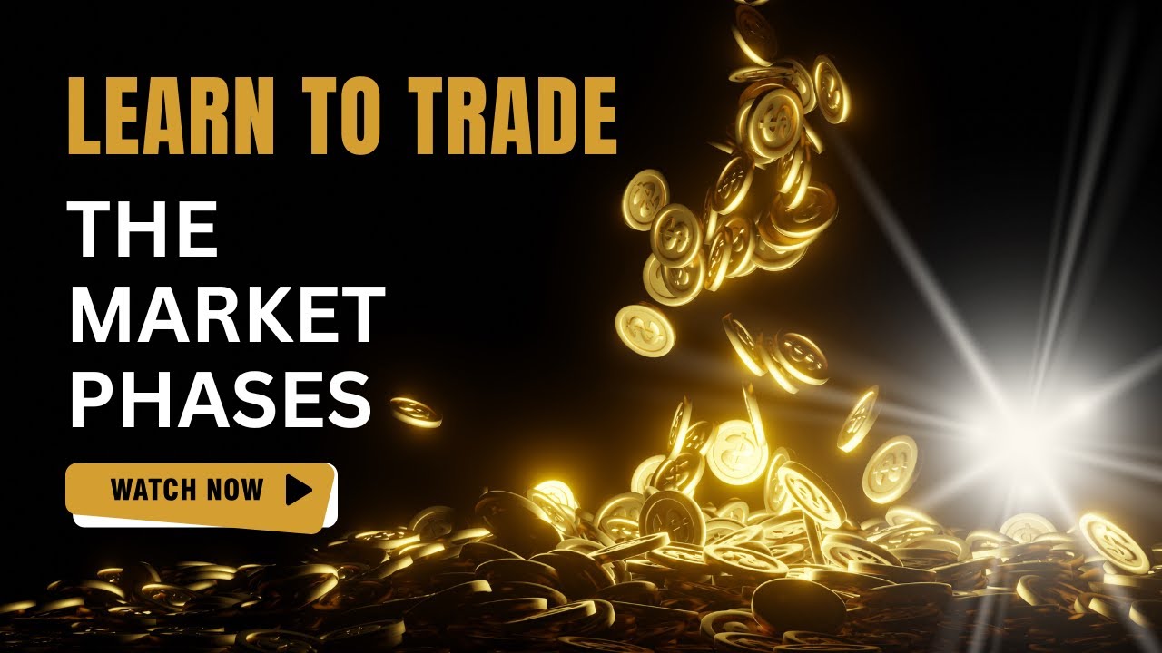 Market Phases Explained: How to Identify and Trade Effectively - YouTube