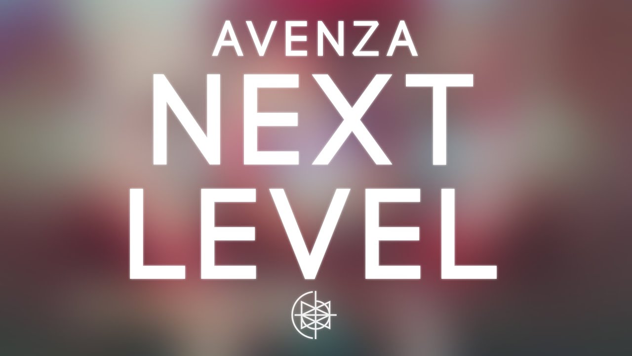 Avenza - Next Level - YouTube
