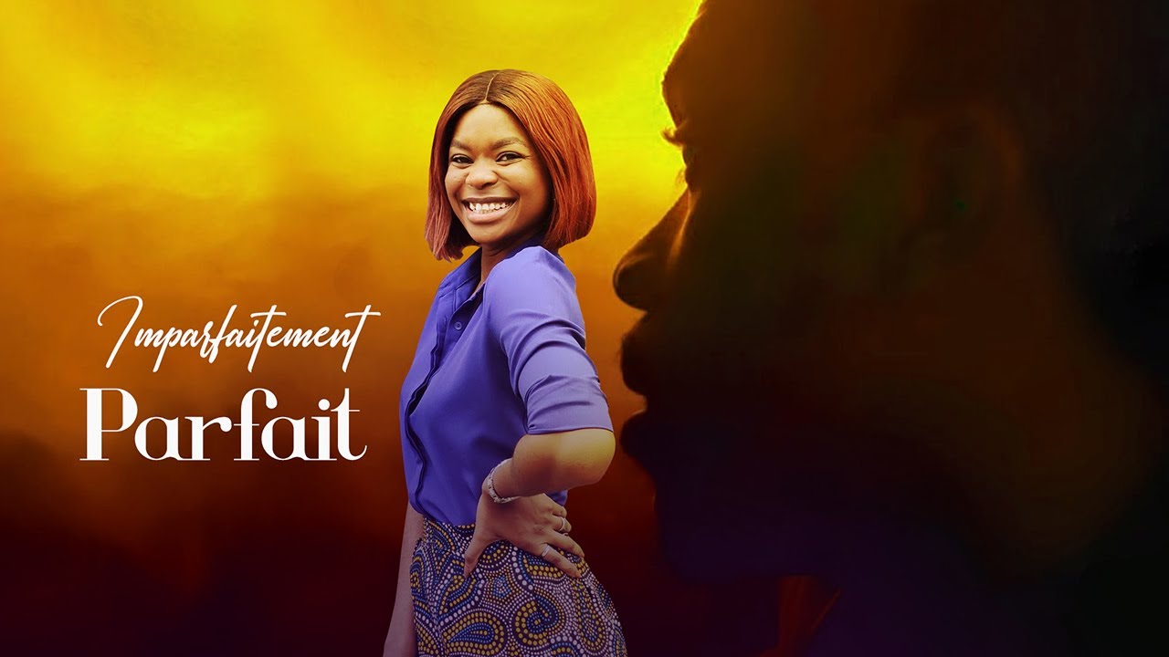 IMPARFAITEMENT PARFAIT - Film Nigerian en Francais Complet - YouTube