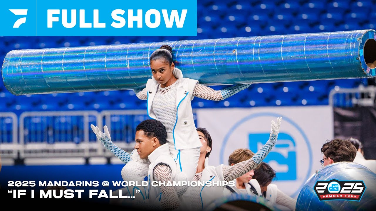 2025 Mandarins “...If I Must Fall' Multicam at DCI World Championship ...