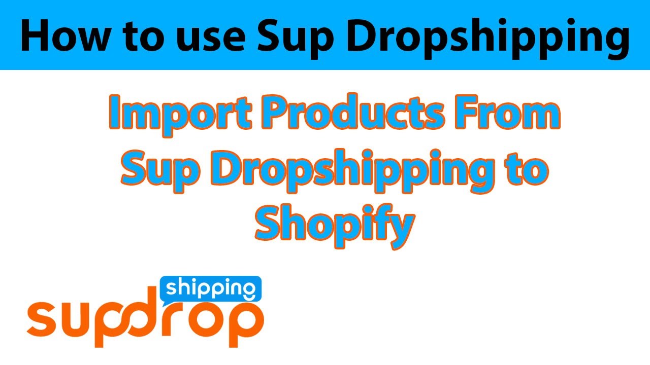 How to import products from Sup Dropshipping to Shopify | How to use ...