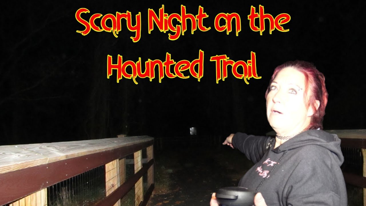Scary Night on the Haunted Trail - YouTube