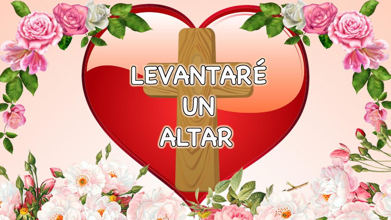 Canto de Alabanza - Levantaré un altar - YouTube