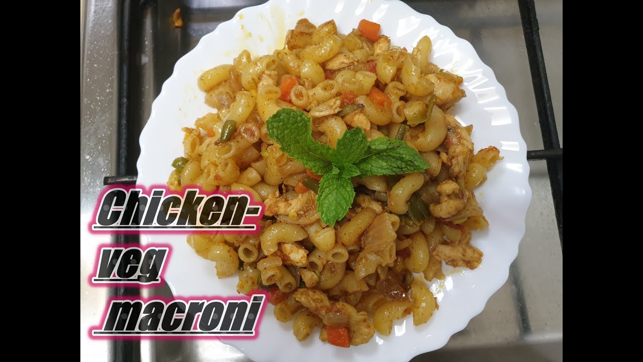 CHICKEN MACRONI | VEG MACRONI | CHICKEN-VEG MIX MACRONI l HEALTHY ...