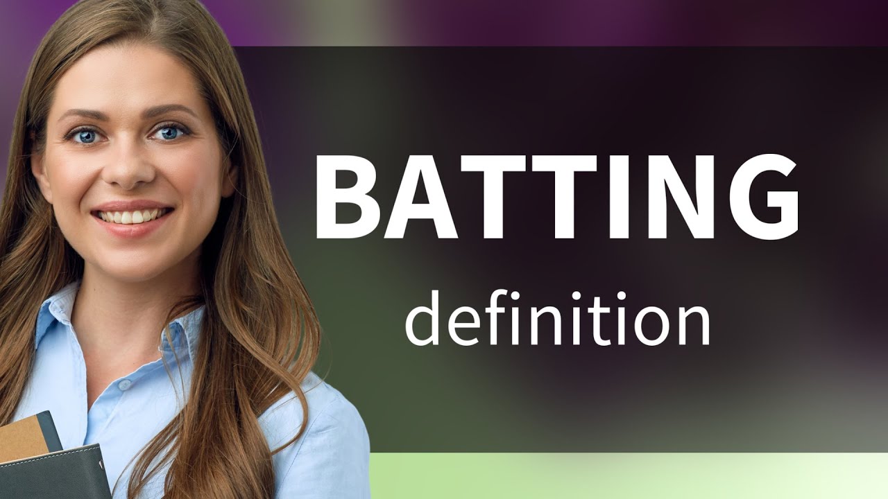 Batting What Is BATTING Meaning YouTube